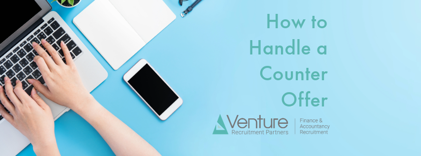 How to handle a Counter Offer when · Venture Recruitment Partners